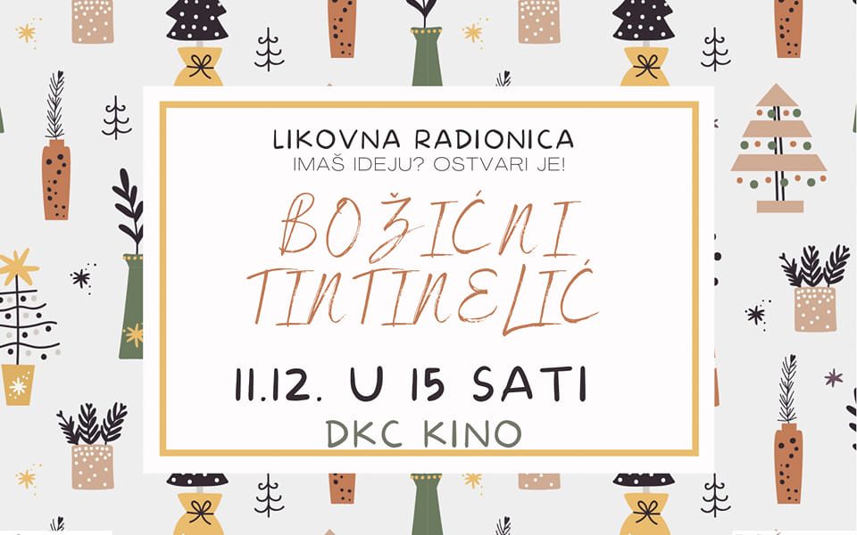 SUBOTA, SV. FILIP I JAKOV: Božićna radionica u DKC-u Kino – Z NET